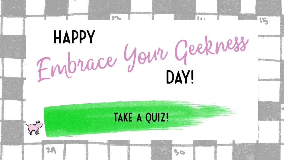 Embrace your Geekness Day! - thelanguagepig Embrace Your Geekness Embrace your Geekness Day! - thelanguagepig Embrace Your Geekness